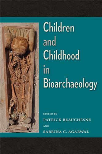Children and Childhood in Bioarchaeology – Anthropology Book Forum
